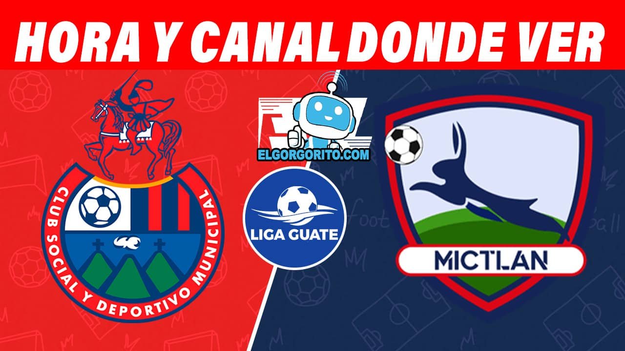 ️ Municipal vs Mictlán Horar y Canal dónde ver Cuarto Final Liga Guate ...