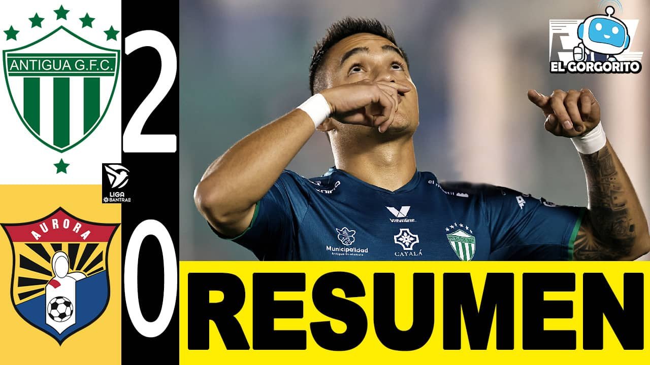 ️ Antigua GFC derroto 2-0 Aurora FC Liga Nacional de Guatemala Clausura ...